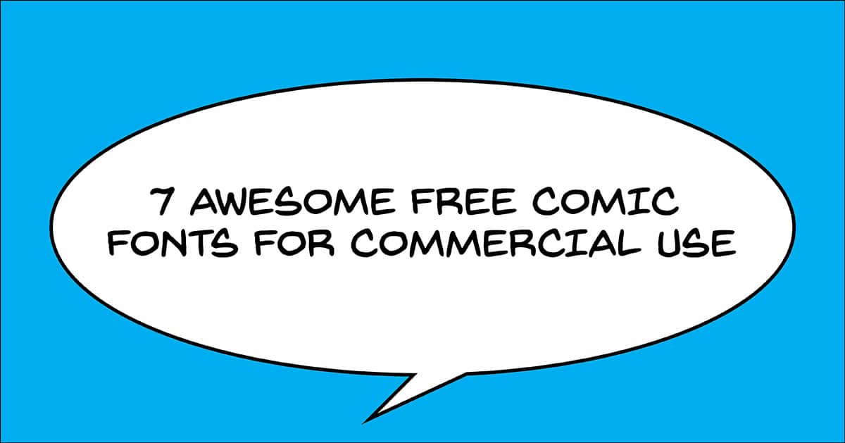 7 Awesome Free Comic Lettering Fonts For Commercial Use And How To Use
